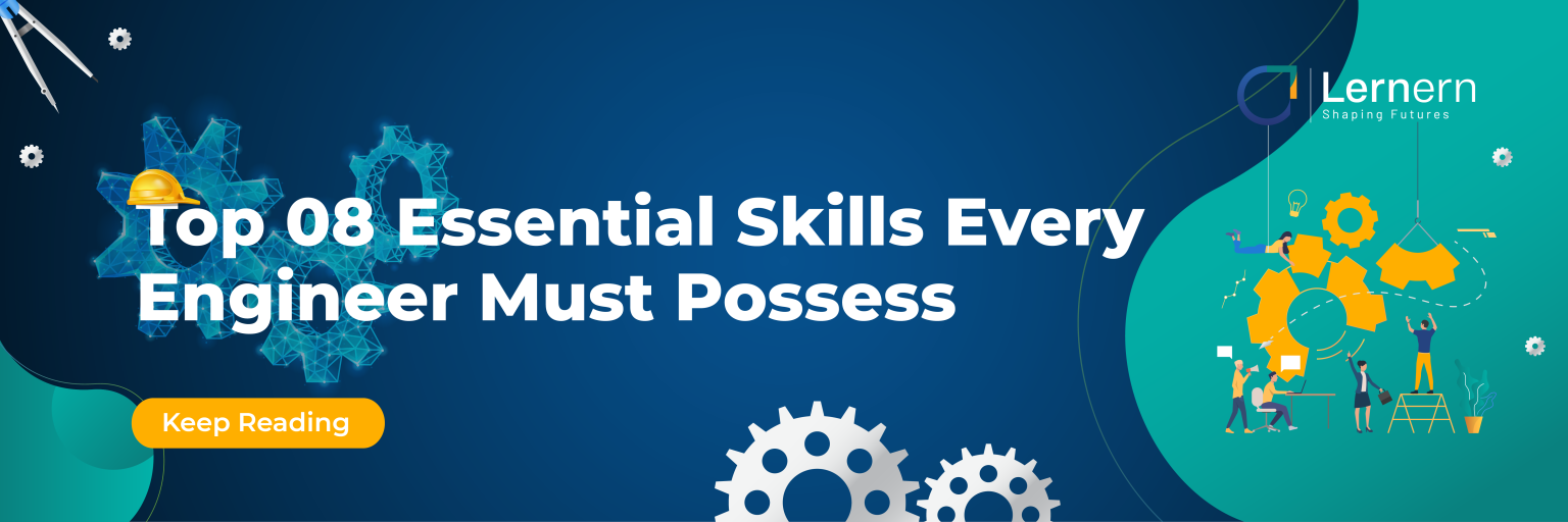 Top 8 Essential Skills for Engineers: A Must Have Guide. – Lernern Blog